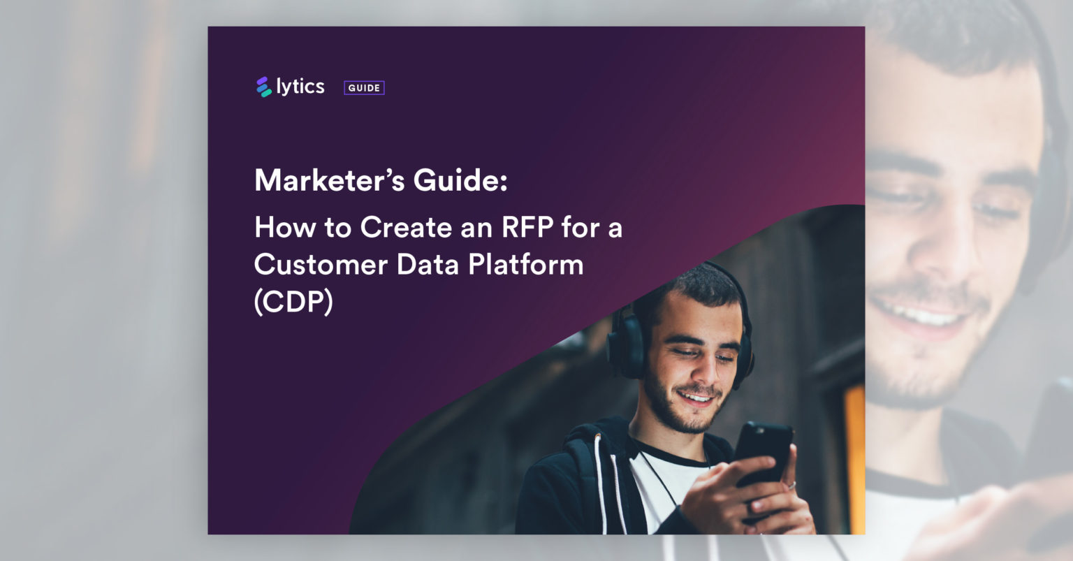 Marketer’s Guide: How to Create an RFP for a Customer Data Platform (CDP) - Lytics Customer Data ...