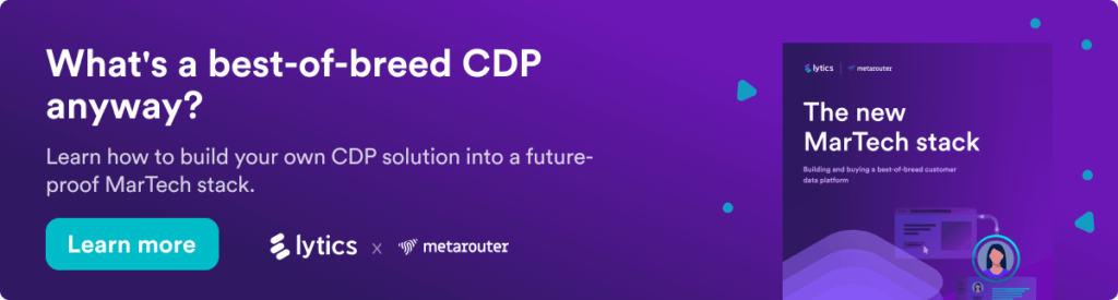 Building the ultimate martech stack: A guide | Lytics